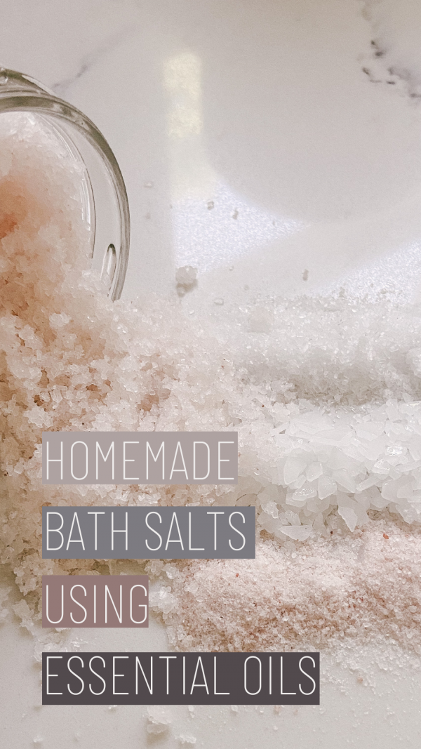 homemade bath salts using essential oils - Essentials for our Life